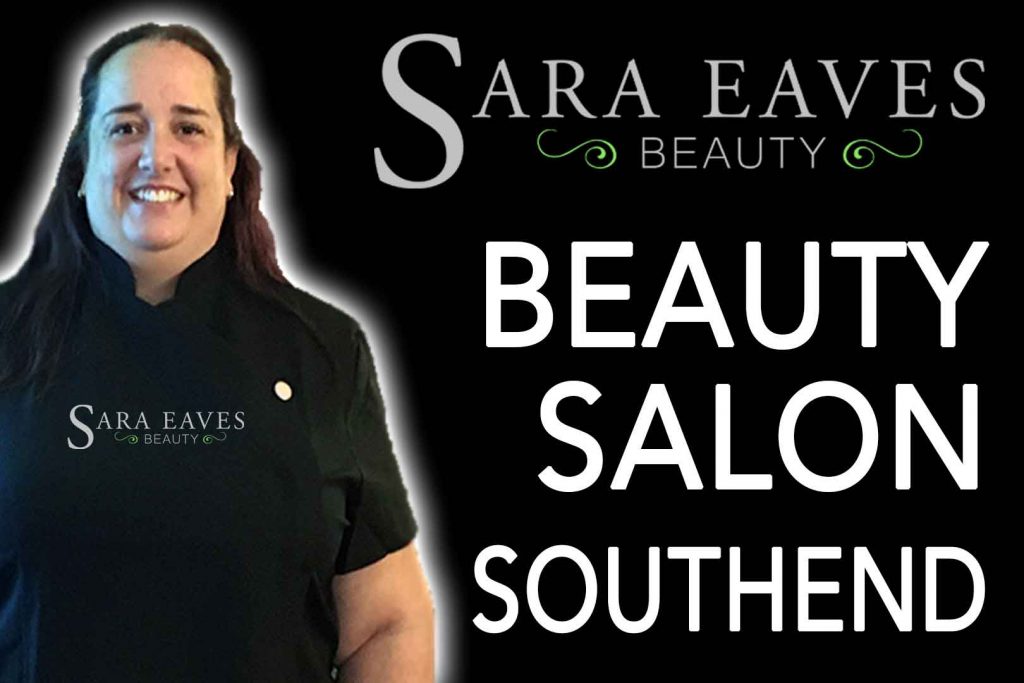 Beauty Salon Southend On Sea - Sara Eaves Beauty